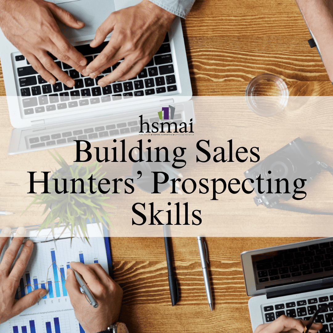 Building Sales Hunters’ Prospecting Skills | HSMAI Asia Pacific